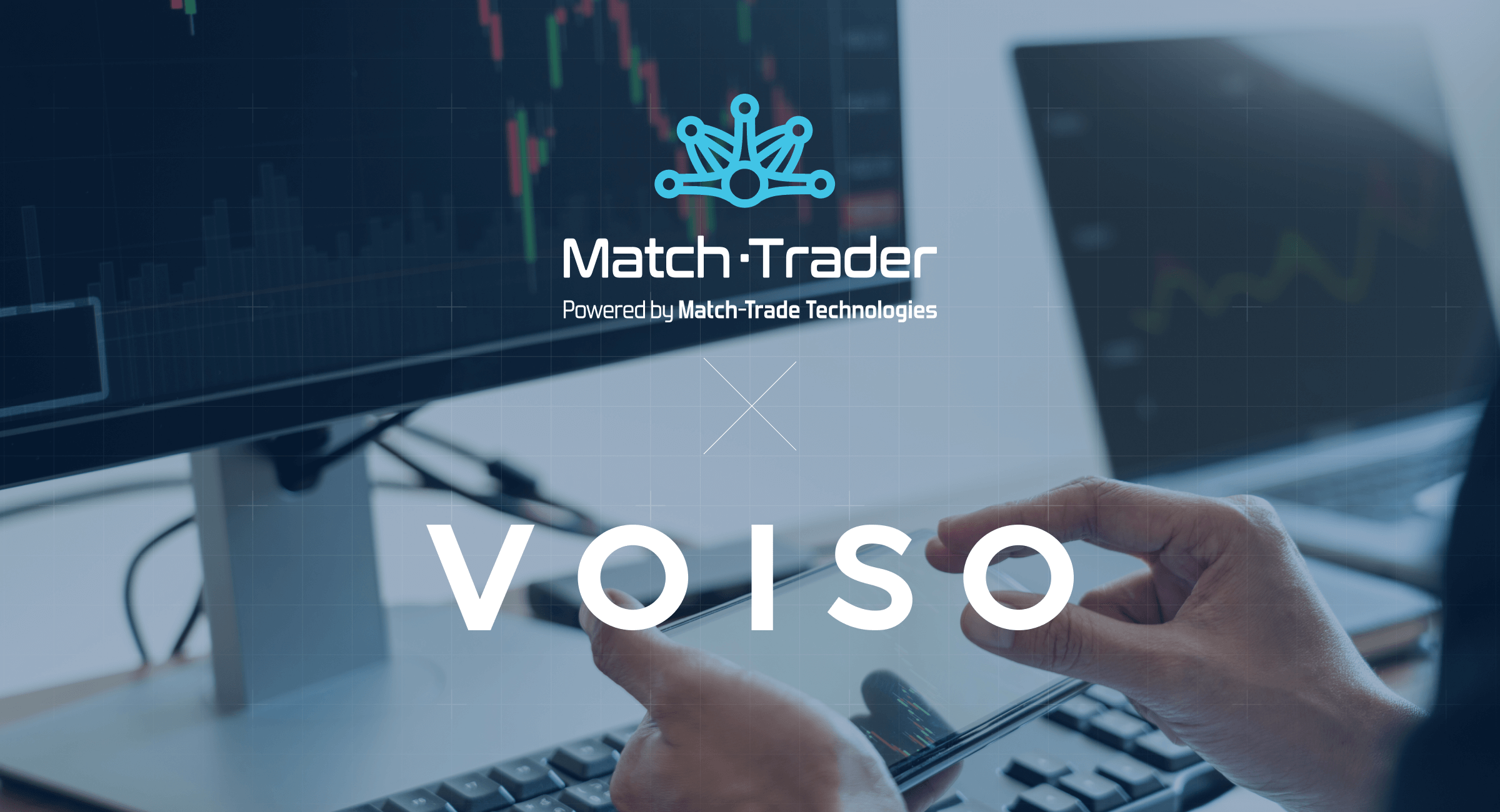 Match-Trader and Voiso Improve Broker Communication Through Integrated Voice and Messaging - The ...